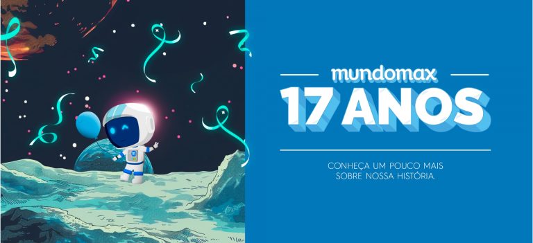 17 anos de Mundomax! Conheça um pouco mais sobre a minha história - Blogmax